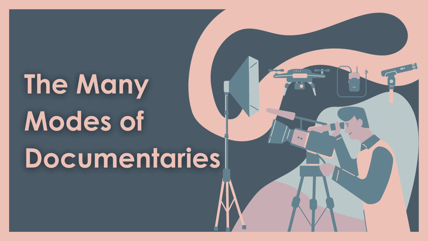 The Many Modes of Documentaries – Vicinity Studio